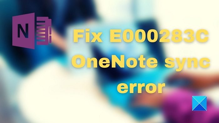 Fixe E000283C OneNote -Synchronisierungsfehler - Tiempo de Frikis