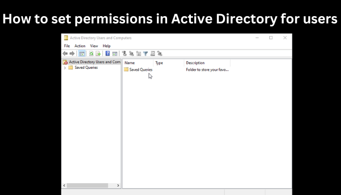 So legen Sie Berechtigungen in Active Directory für Benutzer fest - Tiempo de Frikis
