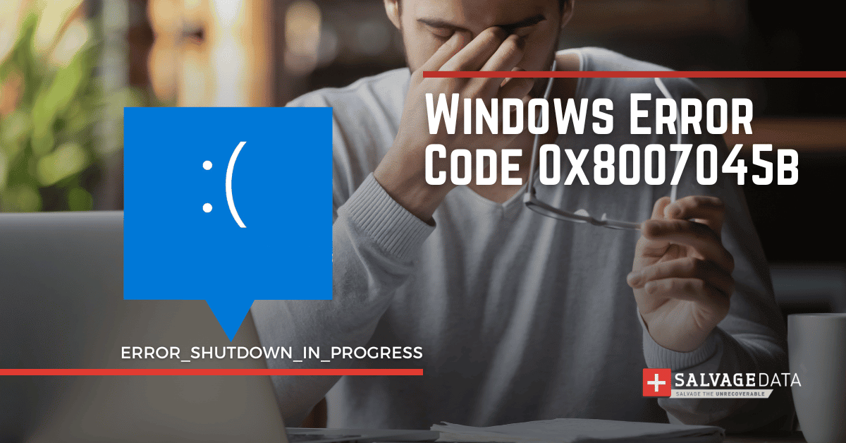 Code d'erreur Windows 0x8007045b : qu'est-ce que c'est et comment y ...
