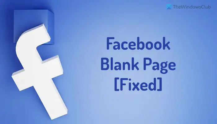 Correction de Facebook montrant la page vierge dans Chrome, Firefox, Edge - Tiempo de Frikis