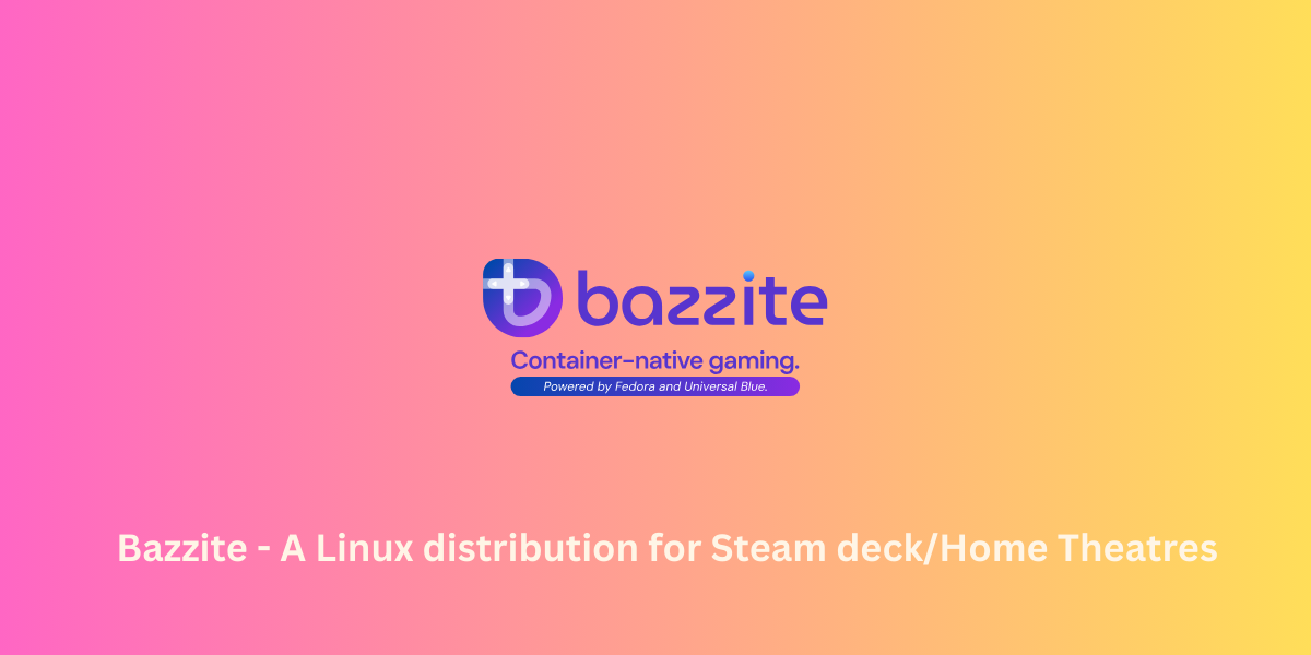 Bazzite : la distribution Linux ultime pour Steam Deck et les ...