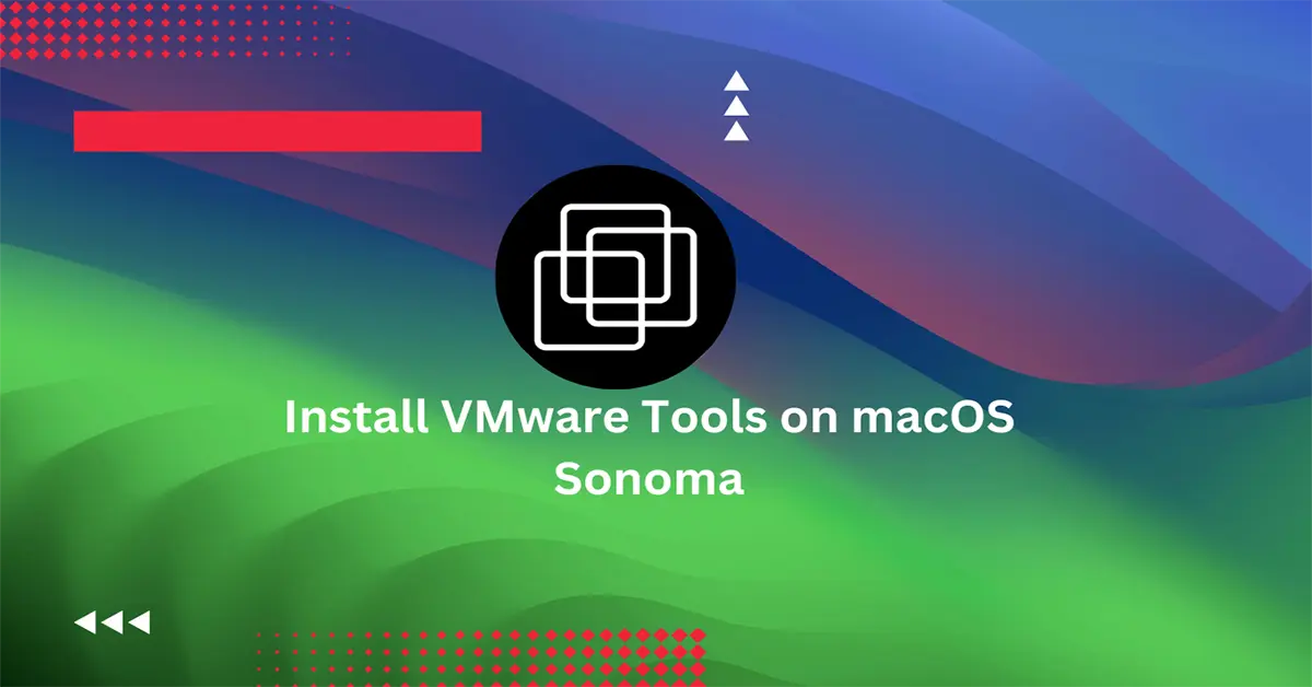 Comment installer des outils VMware sur MacOS Sonoma?