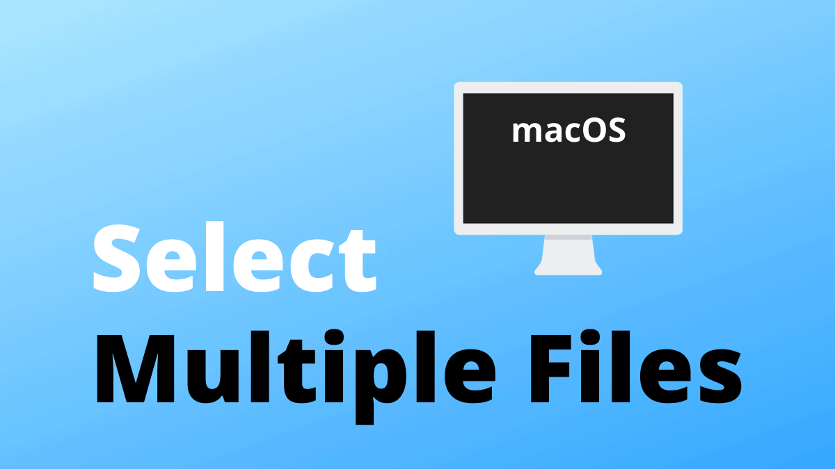 Comment sélectionner plusieurs fichiers sur Mac