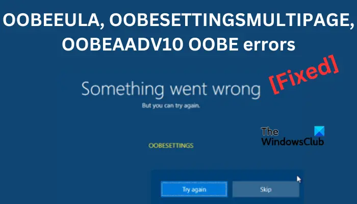 OOBEEULA, OOBESETTINGSMULTIPAGE, OOBEAADV10 Errores de OOBE [Fijar ...