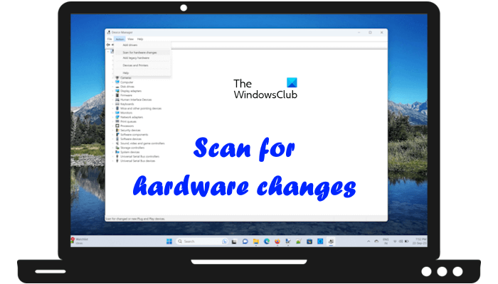 Come scansionare le modifiche hardware in Windows 11/10? - Tiempo de Frikis