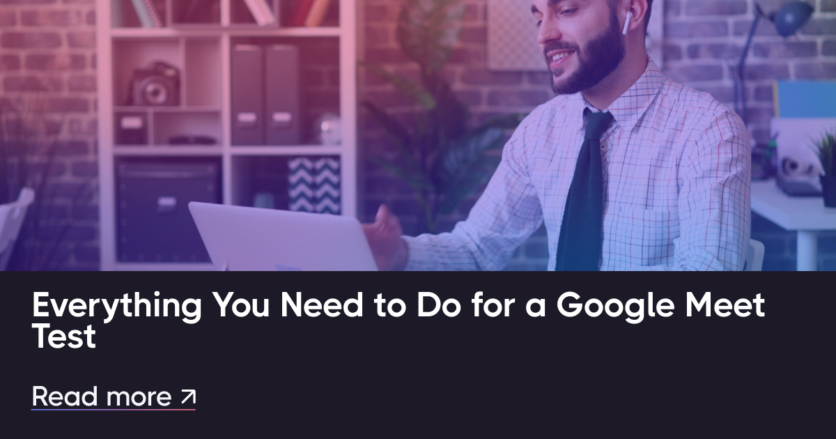 Google Meet Testのために必要なことすべて