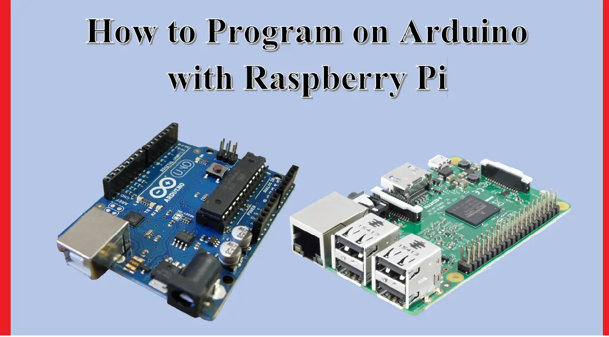 Raspberry Pi を使って Arduino でプログラミングする方法