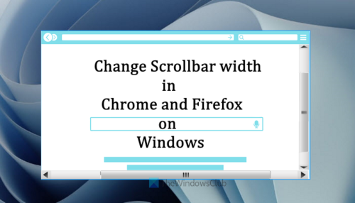 Windows 11/10のChromeとFirefoxのScrollbars幅を変更する方法 - Tiempo de Frikis