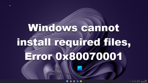 Erro 0x80070001, o Windows não consegue instalar os arquivos necessários