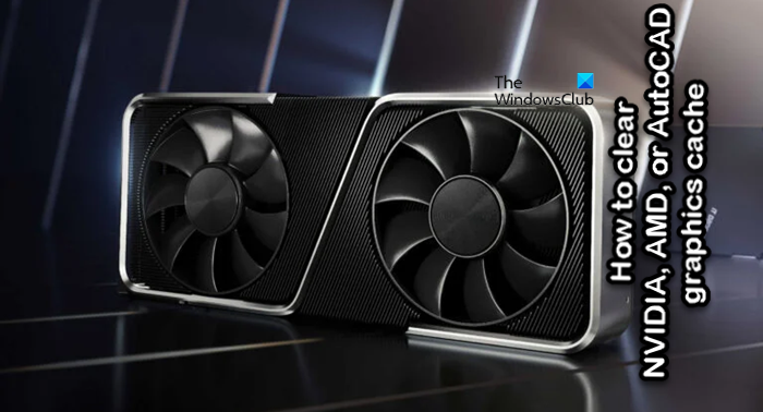 Como limpar o cache gráfico NVIDIA, AMD ou AutoCAD em sistemas Windows ...