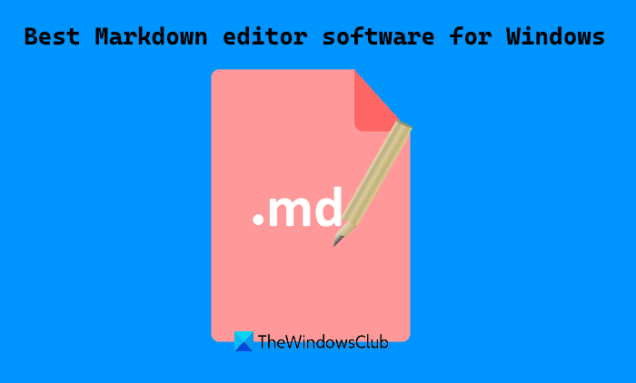 Bästa gratis Markdown Editor-programvara för Windows 11/10
