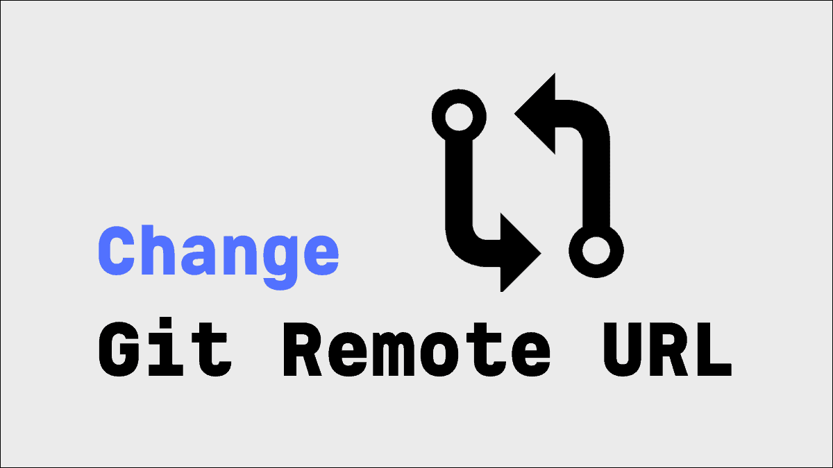 Cómo cambiar la URL de un Git Remote