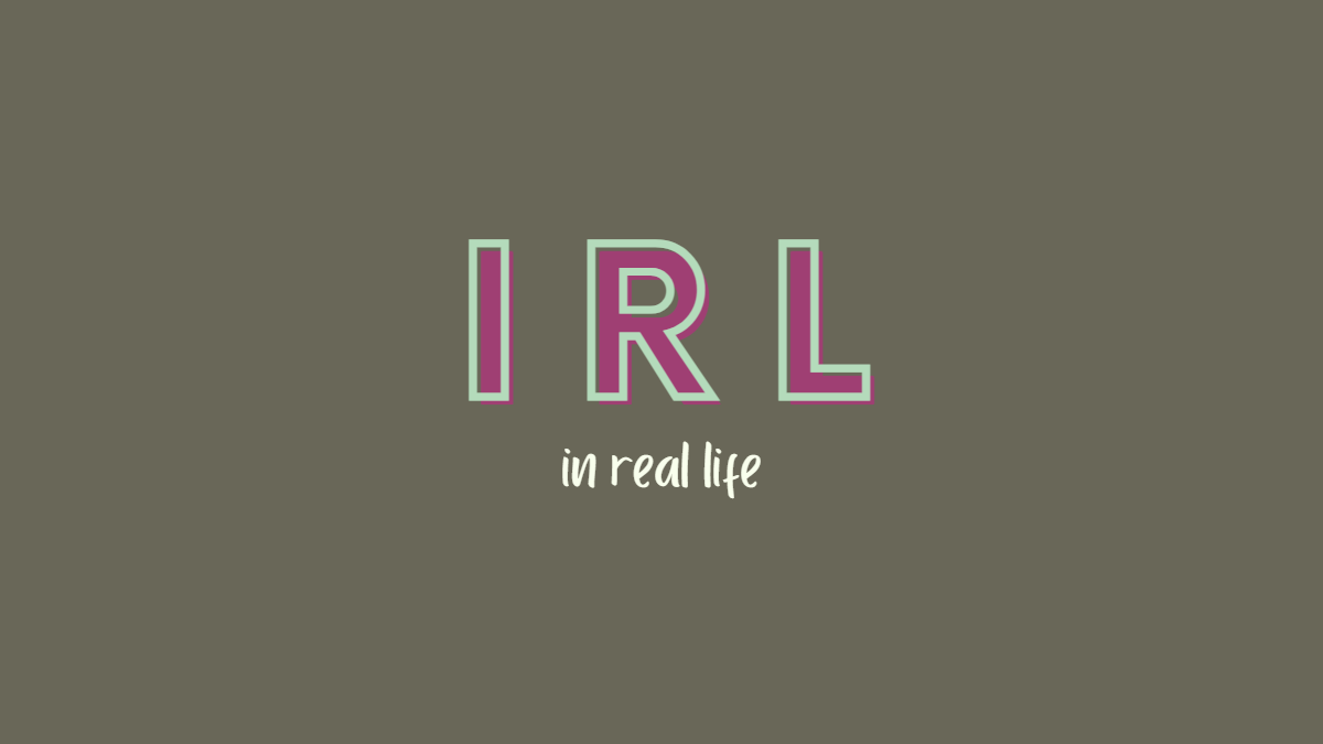 ¿Qué significa 'IRL' y cómo usarlo?
