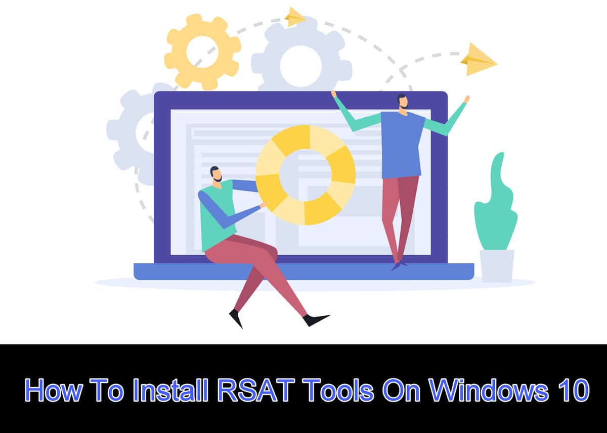 Cómo instalar RSAT Tools en Windows 10 (versión 1809 y posteriores)