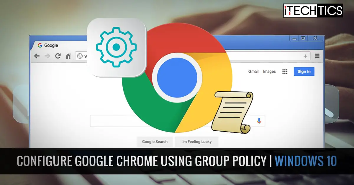Cómo configurar Google Chrome mediante la política de grupo en Windows 10