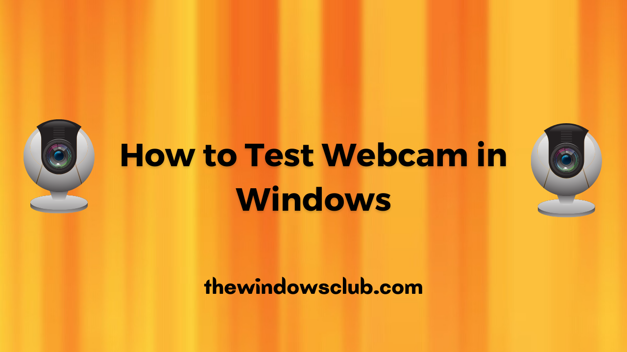 ¿Cómo probar la cámara web en Windows 11? ¿Está funcionando? - Tiempo ...