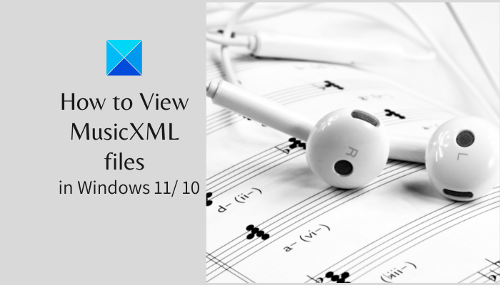 ¿Para qué se utiliza el archivo MusicXML? ¿Cómo ver MusicXML en Windows 11/10? - Tiempo de Frikis