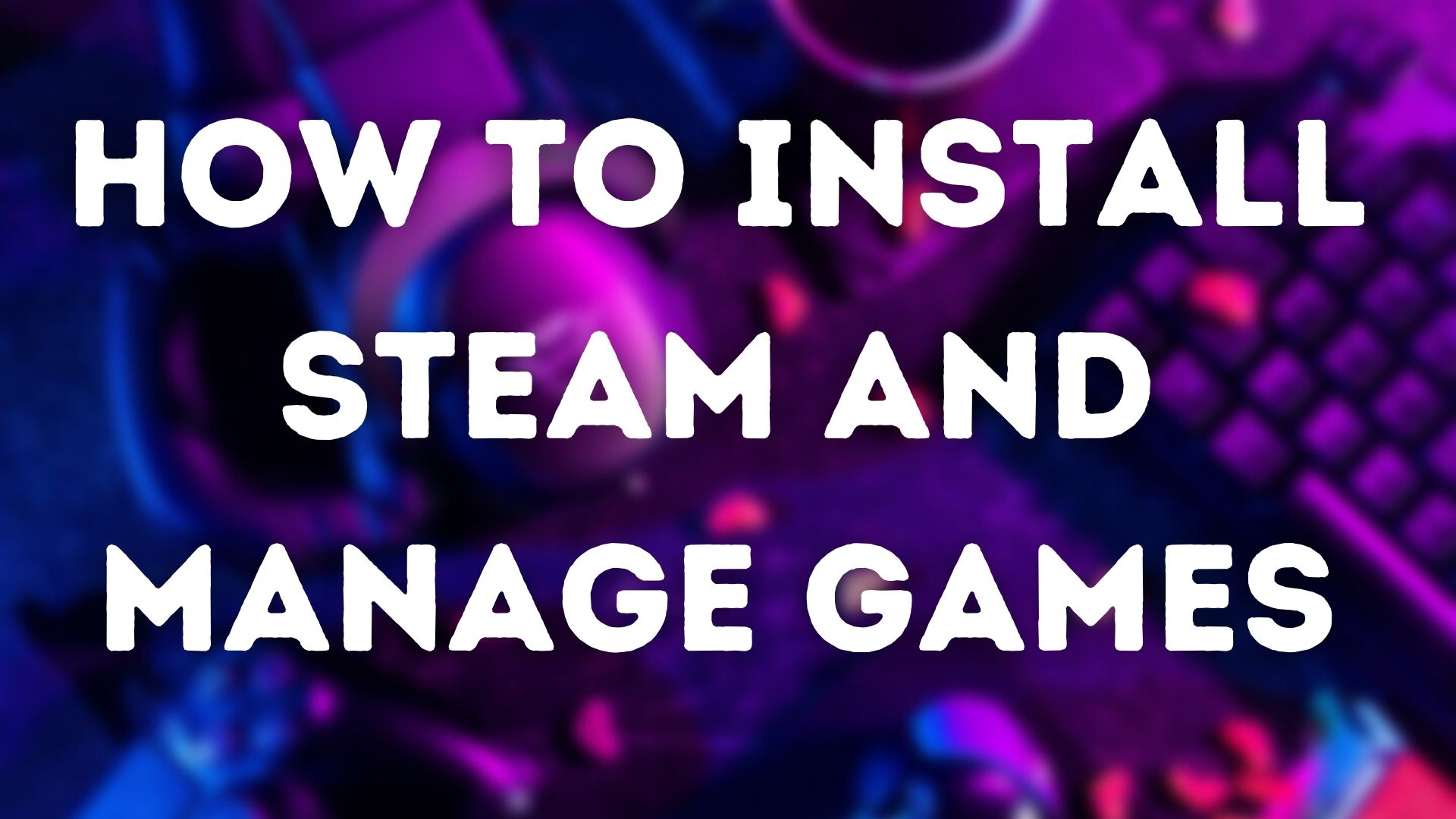 Cómo instalar Steam y administrar juegos de Steam en PC