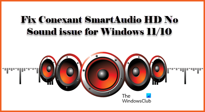 Solucione el problema de falta de sonido de Conexant SmartAudio HD para Windows 11/10 - Tiempo ...