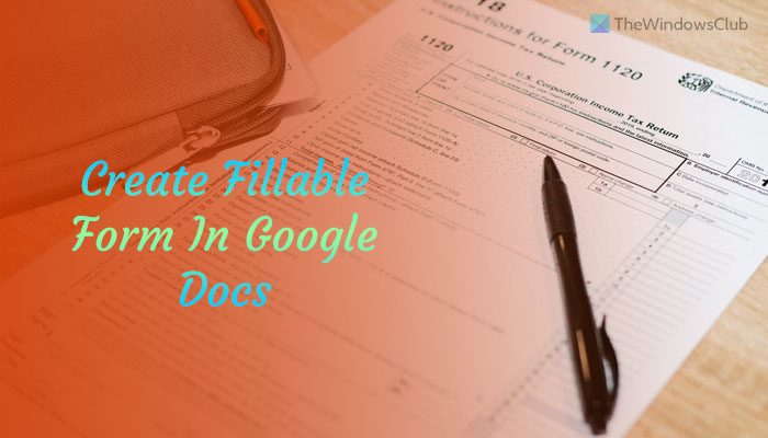 Cómo crear un formulario rellenable en Google Docs