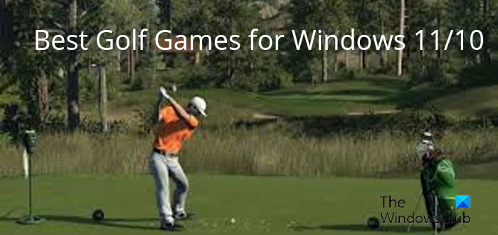 Los mejores juegos de golf para jugar en Windows 11/10 PC