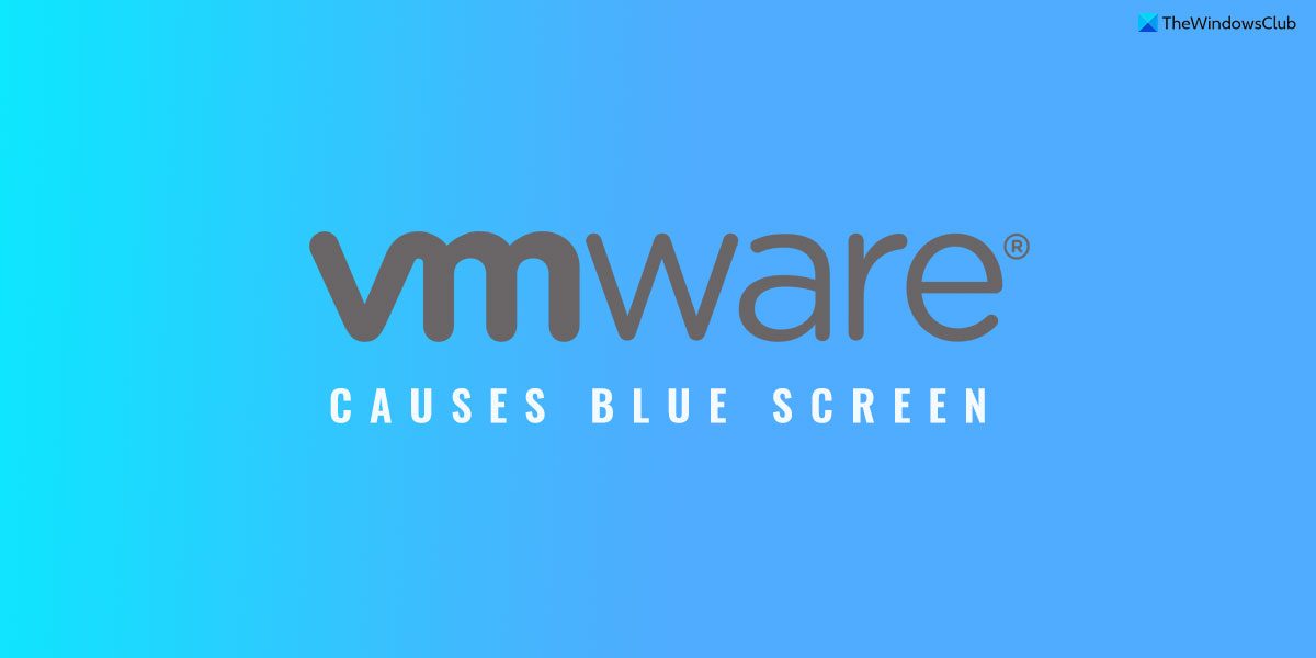 VMware provoca una pantalla azul en Windows 11/10 - Tiempo de Frikis