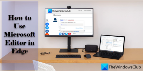Cómo usar Microsoft Editor en Edge - Tiempo de Frikis
