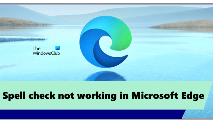 El corrector ortográfico no funciona en Microsoft Edge - Tiempo de Frikis