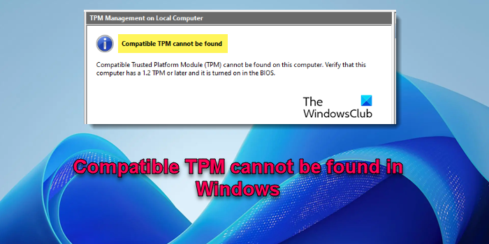 TPM compatible no se puede encontrar en Windows 11